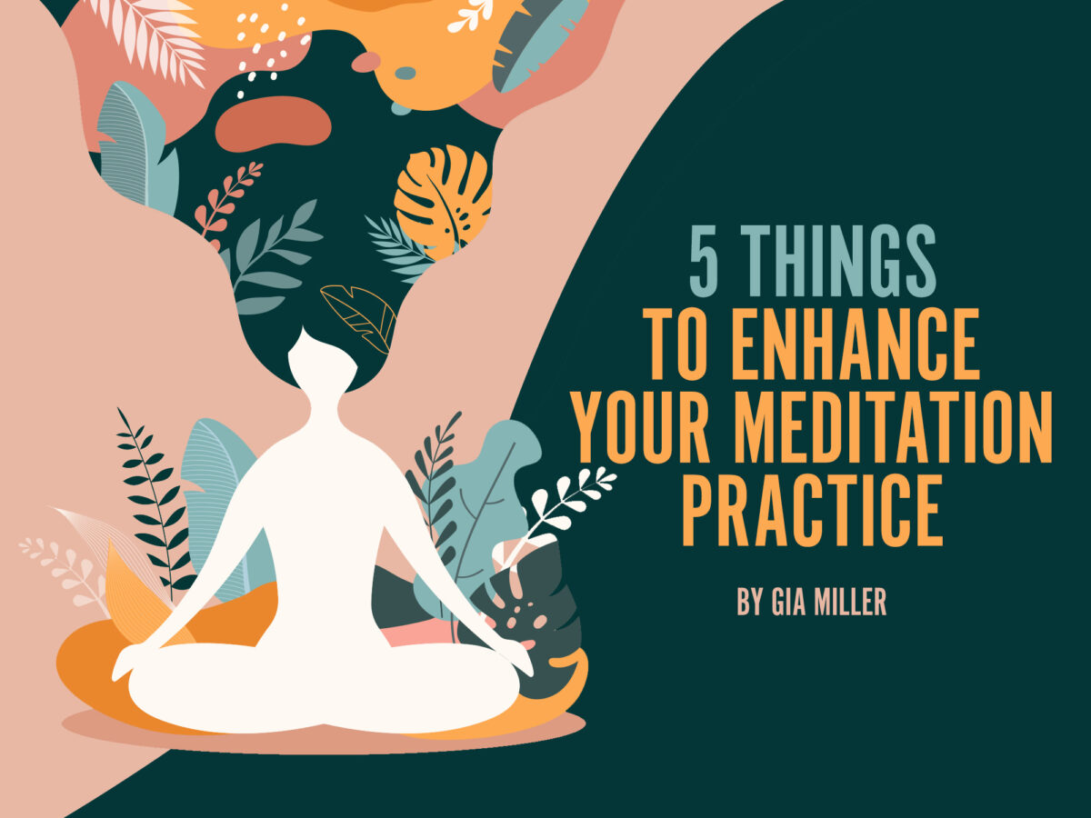 5 Things to Enhance Your Meditation Practice - Connect to Northern ...