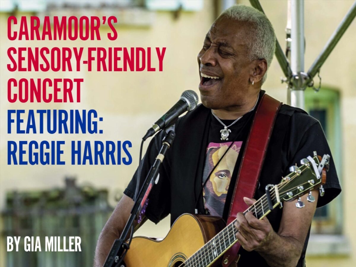 Caramoor’s sensory-friendly Reggie Harris concert - Connect to Northern ...