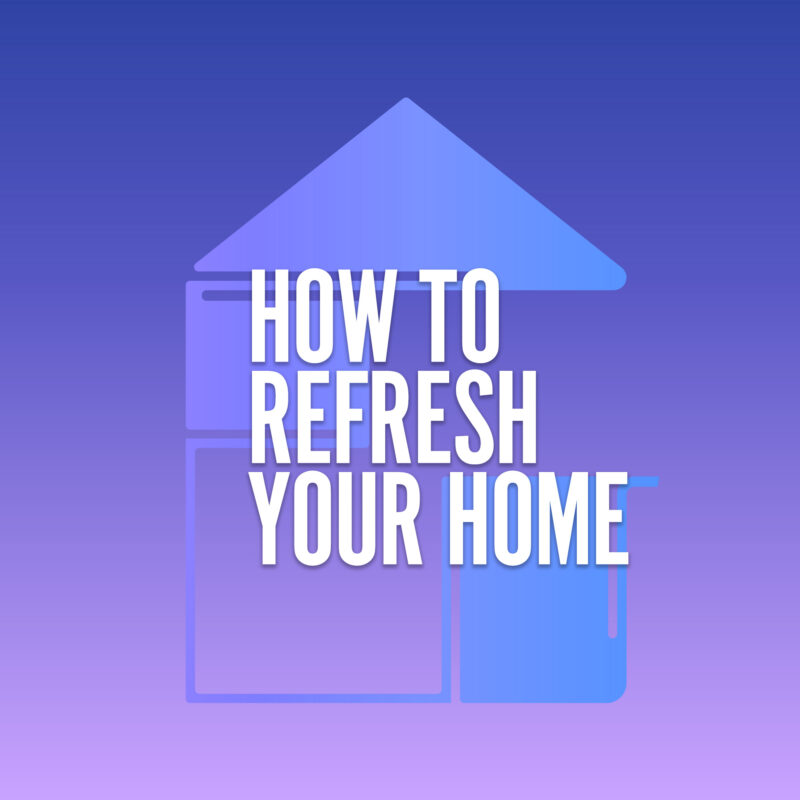 How to Refresh Your Home - Connect to Northern Westchester