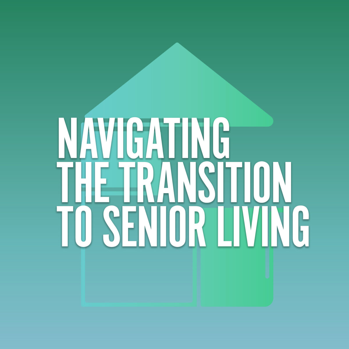 Navigating the Transition to Senior Living - Connect to Northern ...